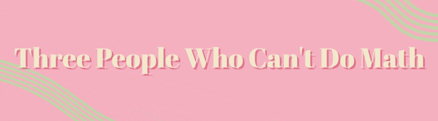 Three People Who Can't Do Math - SpiritLive Radio